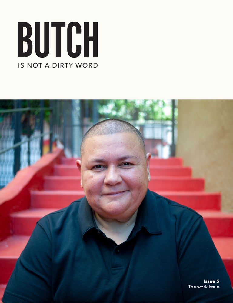 Issue #5 - The Work Edition – butchisnotadirtyword